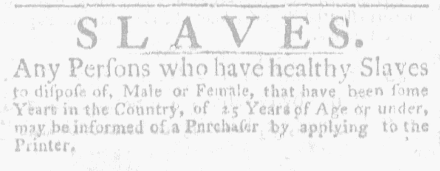 Slavery Advertisements Published December 17, 1772 | The Adverts 250 ...